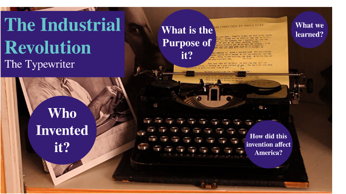 Industrial Revolution; The Typewriter by Daisy O'Brien on Prezi