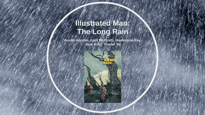 The Long Rain by Austin Aquino-Harrison on Prezi