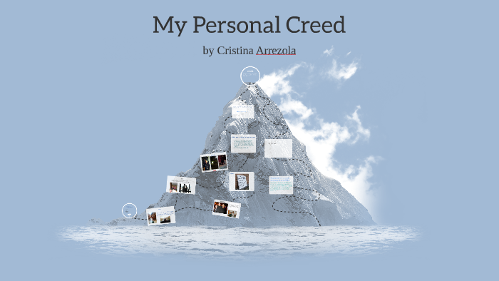 My Personal Creed by Cristina Arrezola on Prezi
