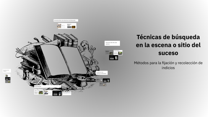Técnicas de búsqueda en la escena o sitio del suceso by Sechell Duque ...