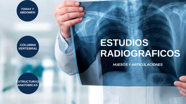 ESTUDIOS RADIOGRAFICOS by Juan Kamilo Taquinas Monsalve on Prezi