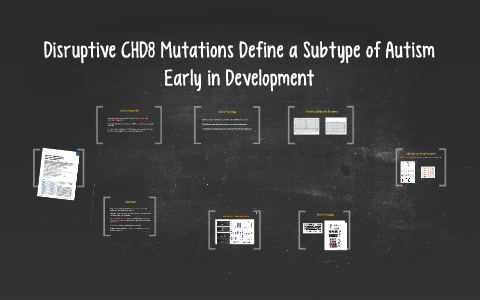 Disruptive CHD8 Mutations Define a Subtype of Autism Early i by ...