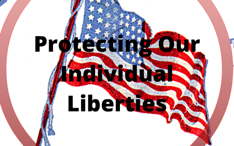 Protecting Individual Liberties by britani letcher on Prezi
