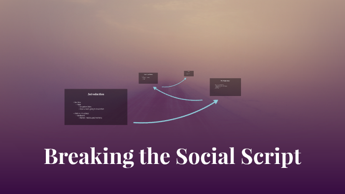 Breaking the Social Script by Kelsey Cabrera on Prezi
