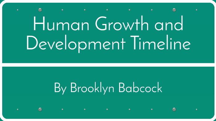 Human Growth and Development Timeline by Brooke Babcock on Prezi
