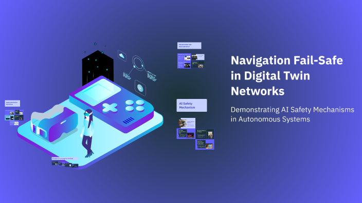 Navigation Fail-Safe in Digital Twin Networks by Ritu Ahmed on Prezi