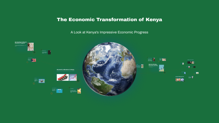 The Economic Transformation of Kenya by Paul Chege on Prezi