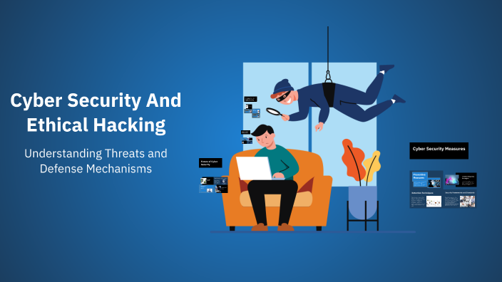 Cyber Security And Ethical Hacking by lion jumama on Prezi
