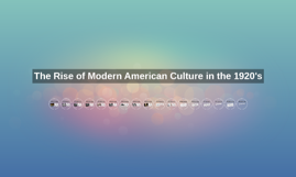 The Rise of Modern American Culture in the 1920's by Audrey M by audrey ...