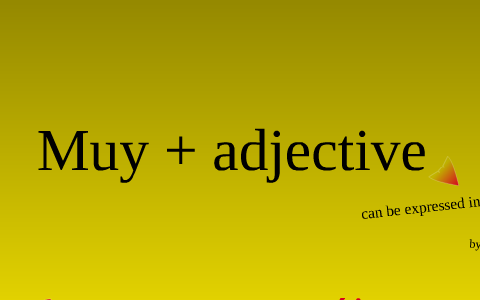 Adjectives ending in ísimo by Sarah Swoboda on Prezi