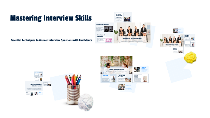 Mastering Interview Skills by SITI RAHMAH ABDULLAH on Prezi