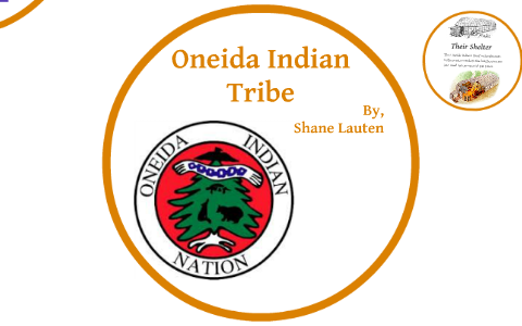 Oneida Tribe by Shane l on Prezi