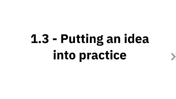 1.3 Putting an idea into practice by Sharon Pendreigh on Prezi