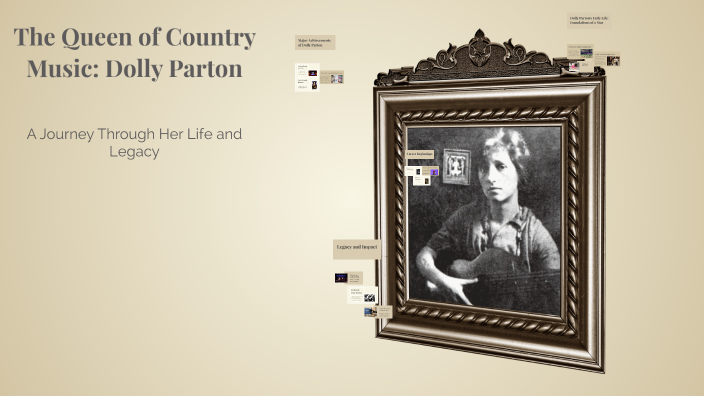 The Queen of Country Music: Dolly Parton by Meg Brock on Prezi
