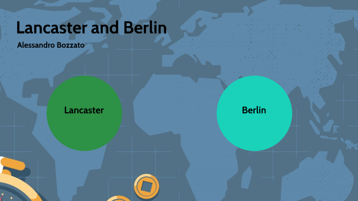 Lancaster and Berlin by Alessandro Bozzato on Prezi