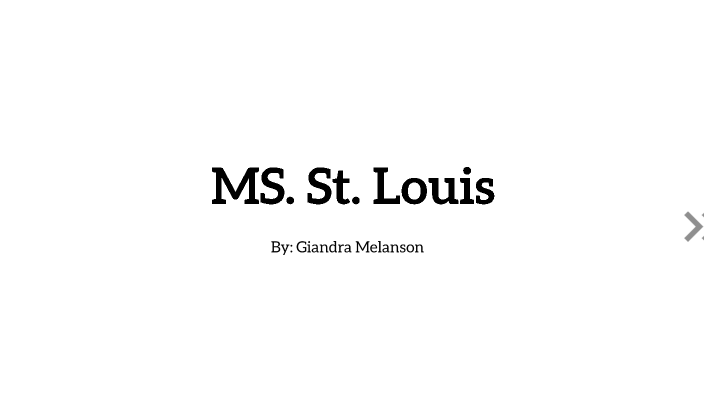MS. St. Louis by GIANDRA MELANSON on Prezi