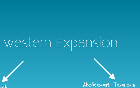 Western Expansion: Gold Rush & Western Tensions by Samuel Aguilar on Prezi