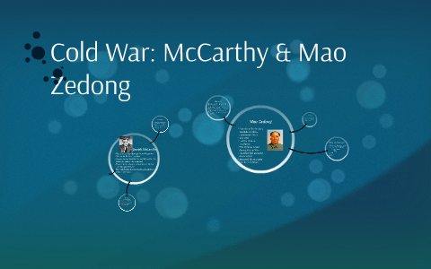 Cold War: Mc Carthy & Mao Zedong by Rachel Kokel on Prezi