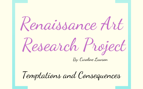 Renaissance Art Research Project by Caroline Lawson on Prezi