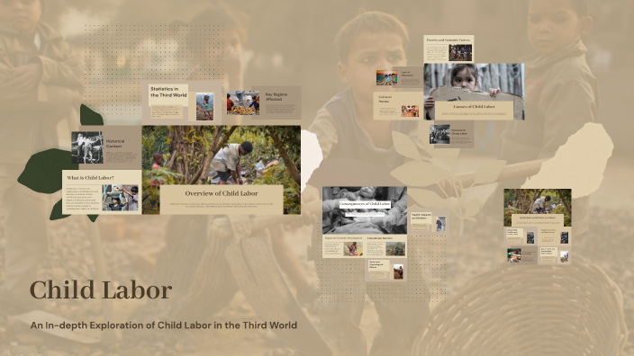 Child Labor in the Third World by Bjorn Brouwer on Prezi
