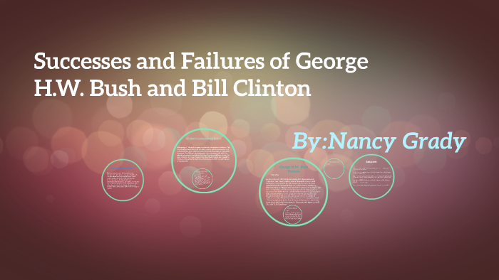 Successes and Failures of George H.W. Bush and Bill Clinton by Yolanda ...