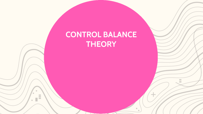 Control Balance Theory by Sheccid Disla on Prezi