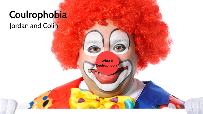 Coulrophobia by Colin Petsko on Prezi