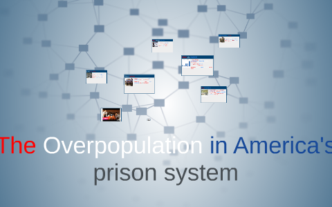 The Overpopulation in America's prison system by Marcus Oliver on Prezi