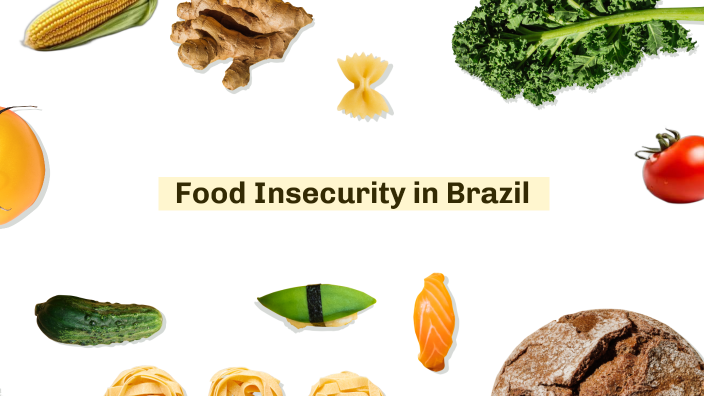 Food Insecurity in Brazil by Marcelo Cruz on Prezi