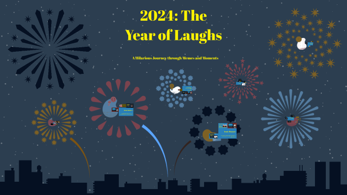 2024: The Year of Laughs by Braydon Prince on Prezi
