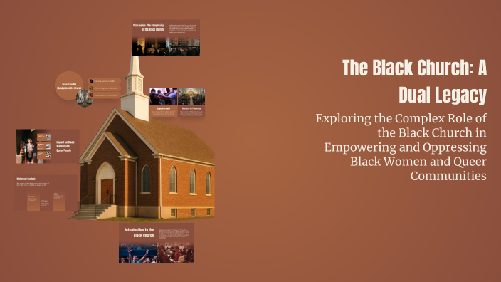 The Black Church: A Dual Legacy by Sydney Johnson on Prezi