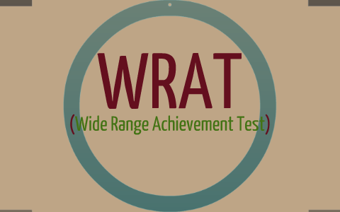 The WRAT Test by Naomi Snyder on Prezi