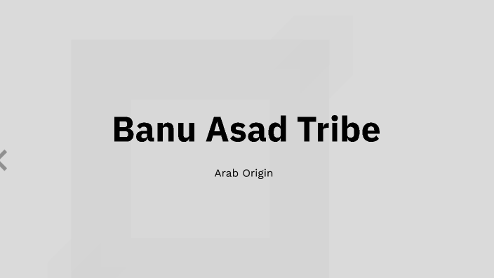Banu Asad Tribe by Farah Zeidan on Prezi