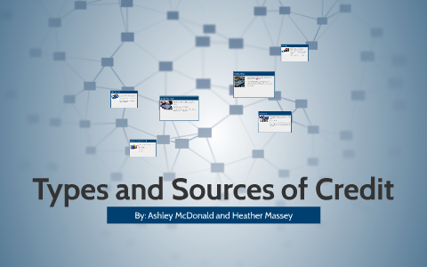 Types and Sources of Credit by Ashley McDonald on Prezi