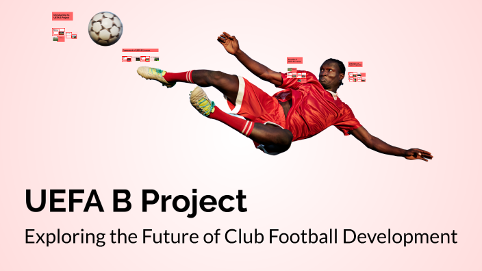 UEFA B Project by A G on Prezi