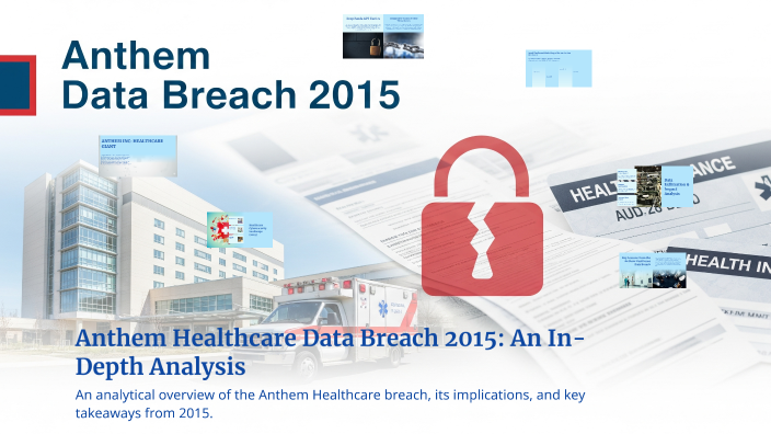Anthem Healthcare Data Breach 2015: An In-Depth Analysis by Tuhina ...