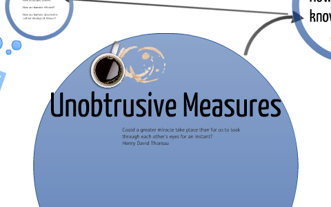 Unobtrusive Measures in Research by Rachael Kloosterman on Prezi