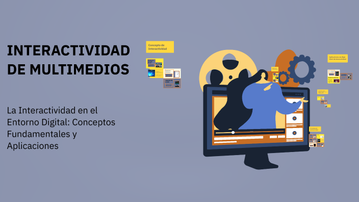 INTERACTIVIDAD DE MULTIMEDIOS by SANTIAGO YAÑEZ on Prezi