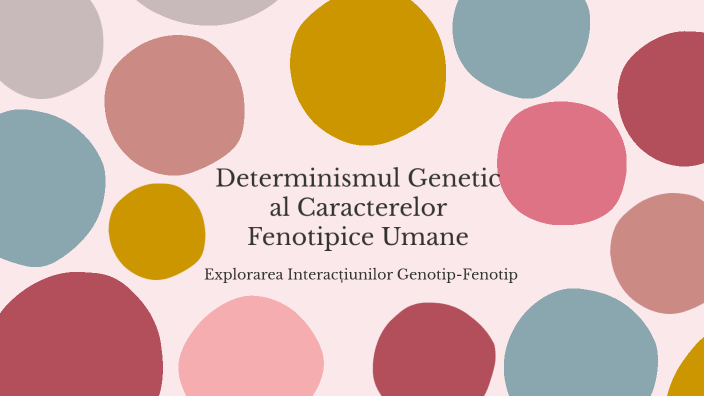 Determinismul Genetic al Caracterelor Fenotipice Umane by Diana Pap on ...