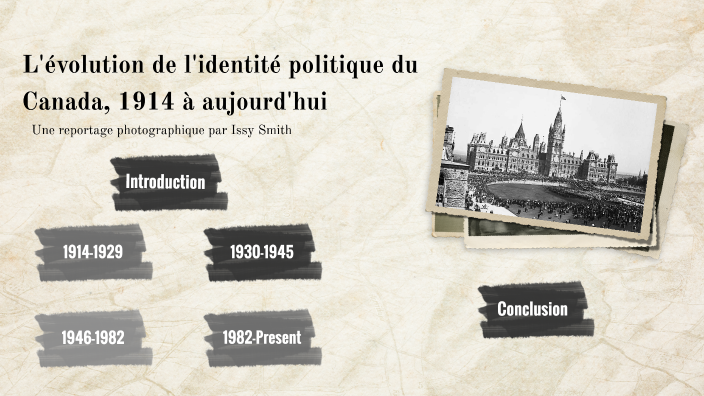 L'évolution de l'identité politique du Canada by ISSY SMITH on Prezi