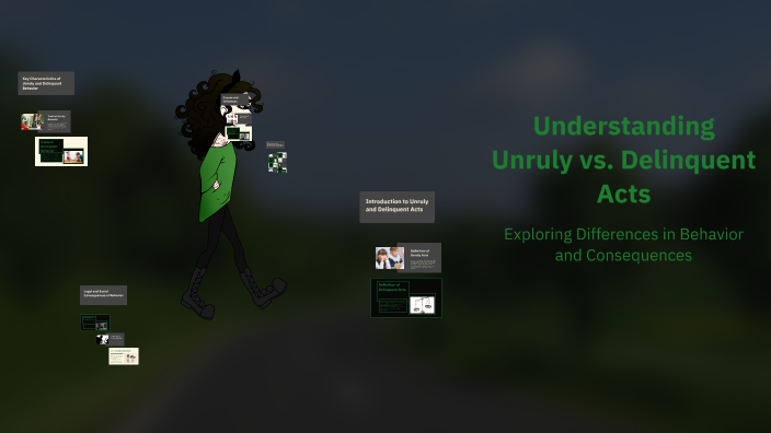 Understanding Unruly vs. Delinquent Acts by Faryn Dailey on Prezi