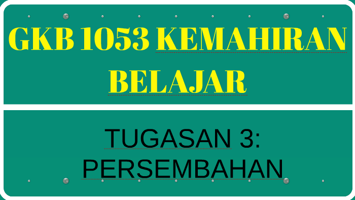 GKB 1053 KEMAHIRAN BELAJAR by SmiLynn Chan on Prezi