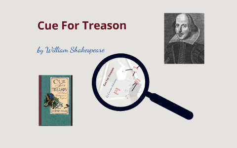 Cue for treason by brandon robertson on Prezi
