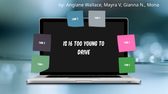 is 16 too young to drive a car by angina wallace on Prezi