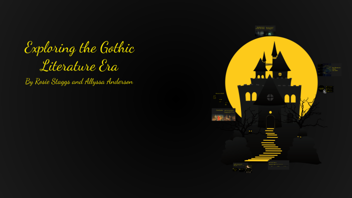 Exploring the Gothic Literature Era by Rosie Staggs on Prezi