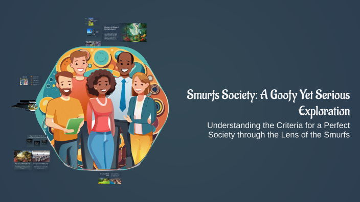 Smurfs Society: A Goofy Yet Serious Exploration by Ryder Warren on Prezi
