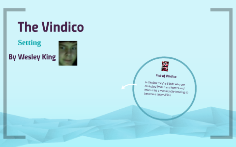 The Vindico by Jimbob Stevenson on Prezi