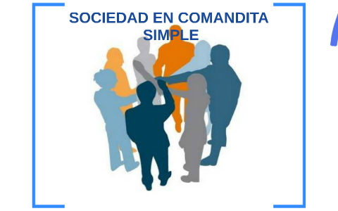 SOCIEDAD EN COMANDITA SIMPLE by Rodrigo Mariño on Prezi