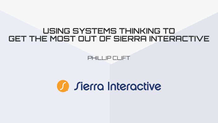 Using Systems Thinking to Get the Most Out of Sierra by Phillip Clift ...