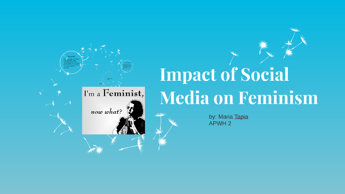 Impact of Social Media on Feminism by Maria Tapia on Prezi